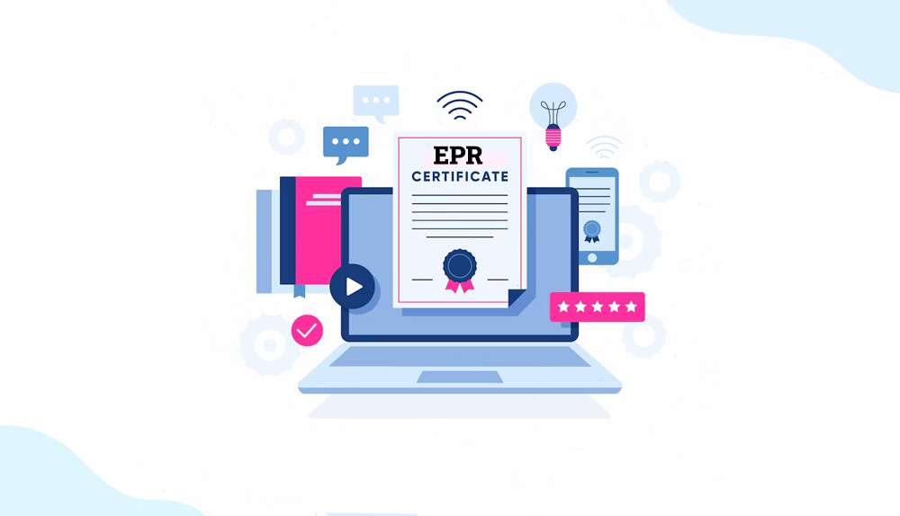 What is an EPR Certificate & Who Needs It: A Complete Guide