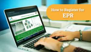 How to Register for EPR in India: A Step-by-Step Guide