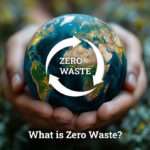 What is Zero Waste? Its meaning, movement, tip and example.