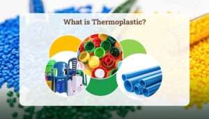 What is Thermoplastic? Examples & Key Benefits