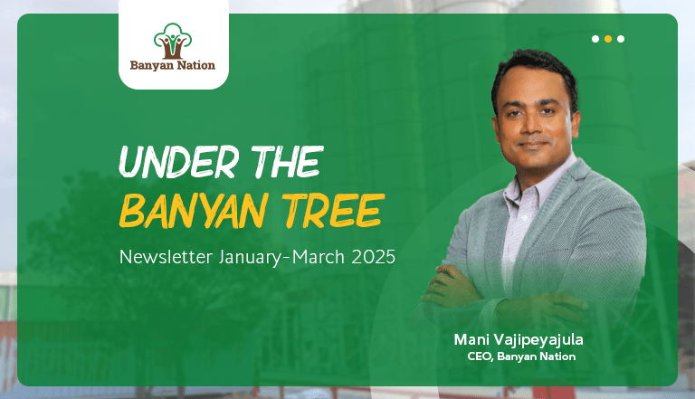 Under the Banyan Tree - Edition 1, Q1-2025 - Banyan Nation
