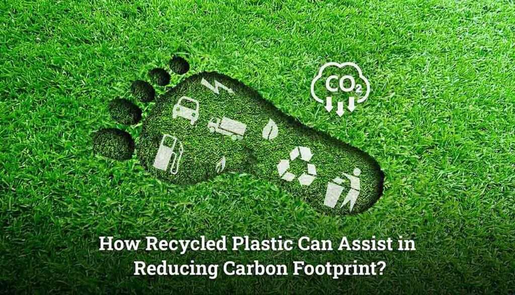 The Role of Recycled Plastic in Reducing Carbon Footprint